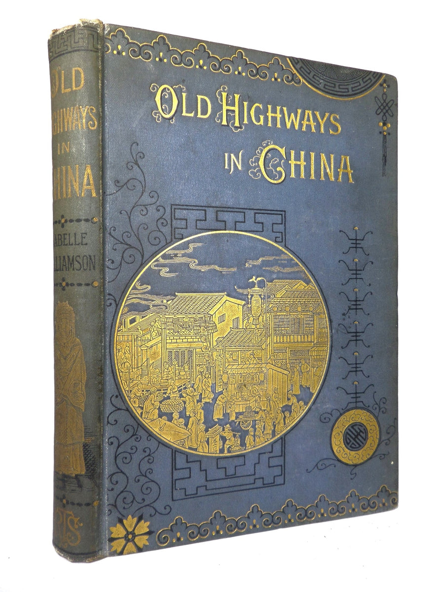 OLD HIGHWAYS IN CHINA BY ISABELLE WILLIAMSON 1884 FIRST EDITION – MFR ...